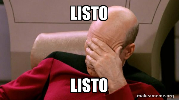 Listo Listo - Picard Facepalm Meme Generator