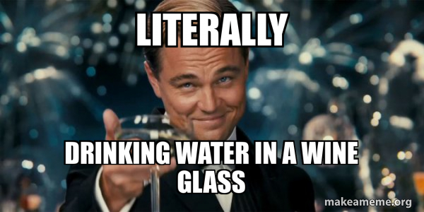 literally drinking water in a wine glass - Great Gatsby Reaction ...