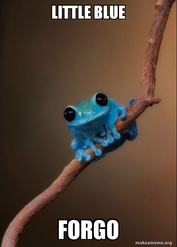 Little Blue FORGO - Small Fact Frog Meme Generator