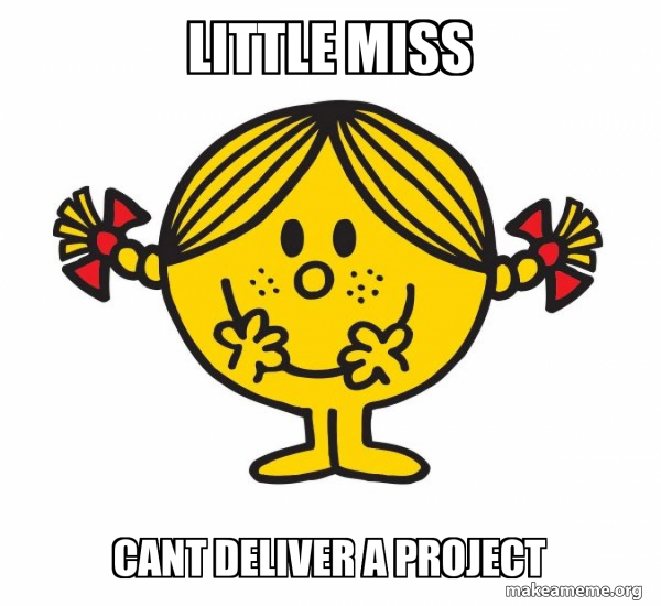 Little Miss Cant deliver a project - Little Miss Sunshine Meme Generator