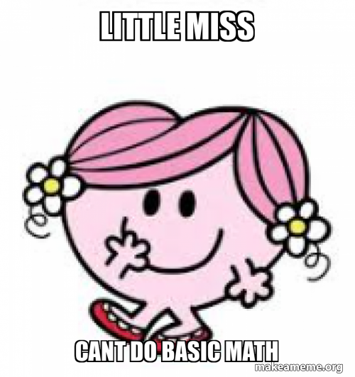 Little Miss cant do basic math Meme Generator