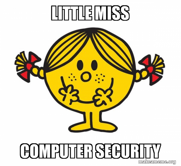 Little Miss Computer security - Little Miss Sunshine Meme Generator