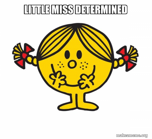 Little Miss Determined - Little Miss Sunshine Meme Generator