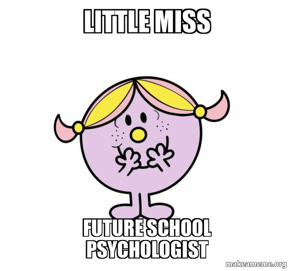 Little miss future School psychologist - Little Miss Meme Generator