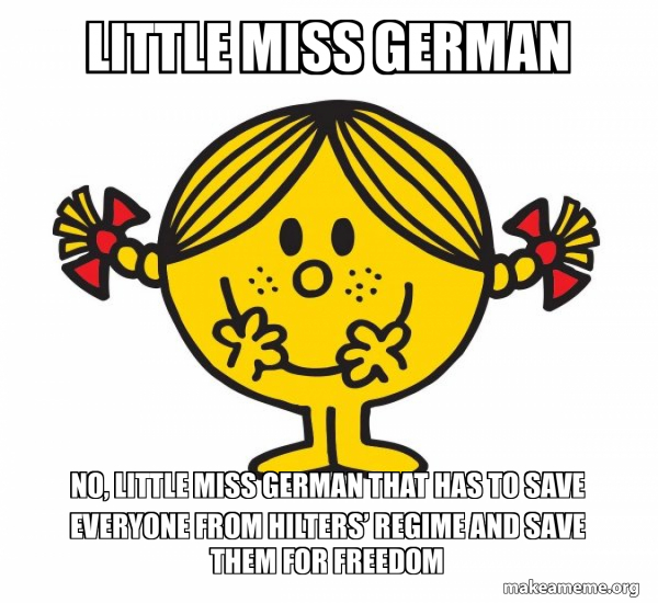 Little miss german no, little miss german that has to save everyone ...