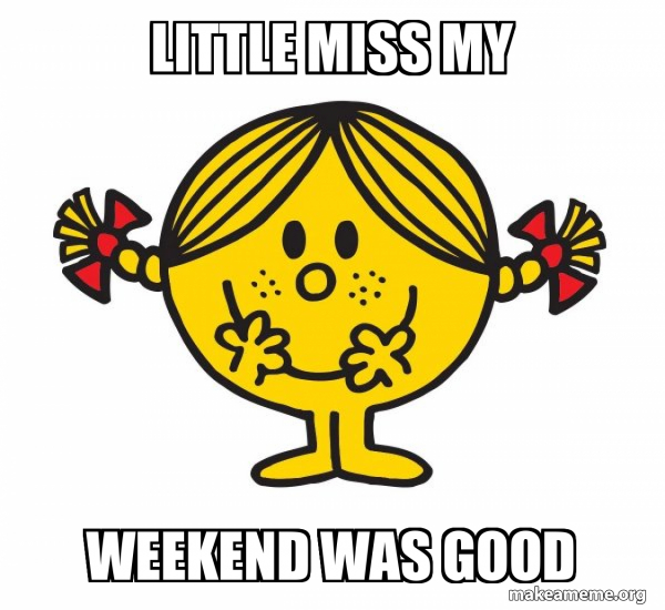 little miss my weekend was good - Little Miss Sunshine Meme Generator