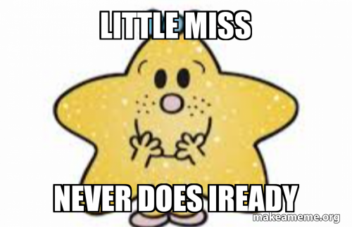 Little Miss Never does iready Meme Generator