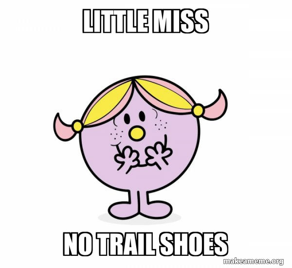 Little miss No TRAIL SHOES - Little Miss Meme Generator