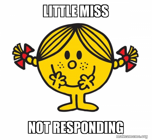 Little Miss Not Responding - Little Miss Sunshine Meme Generator