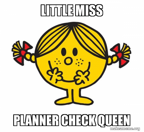 Little Miss Planner Check Queen - Little Miss Sunshine Meme Generator