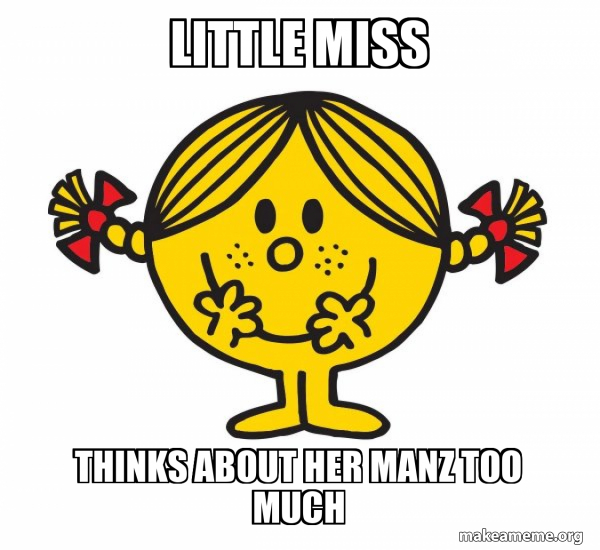 LITTLE MISS THINKS ABOUT HER MANZ TOO MUCH - Little Miss Sunshine Meme ...