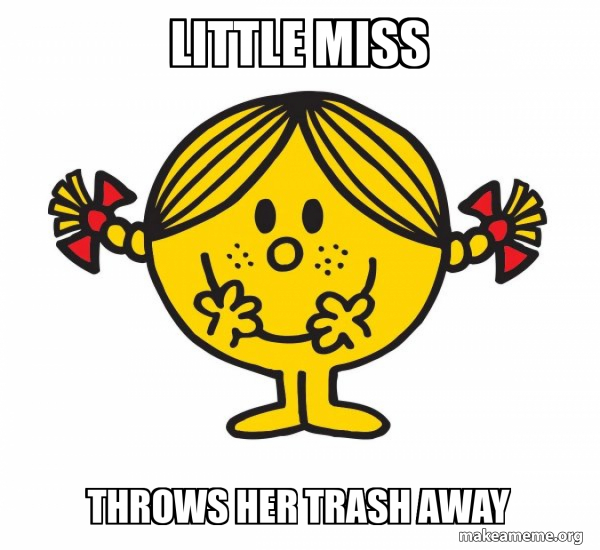 Little Miss Throws Her Trash Away - Little Miss Sunshine Meme Generator