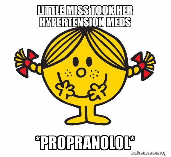 Little miss took her hypertension meds *Propranolol* - Little Miss ...