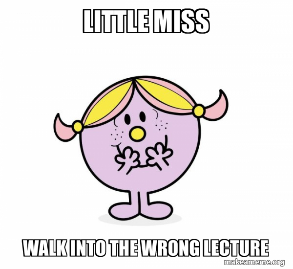 Little Miss Walk Into the Wrong Lecture - Little Miss Meme Generator