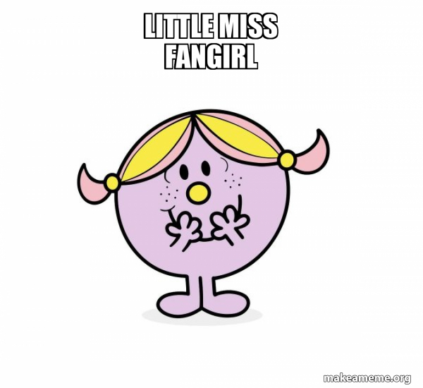 Little Miss fangirl - Little Miss Meme Generator