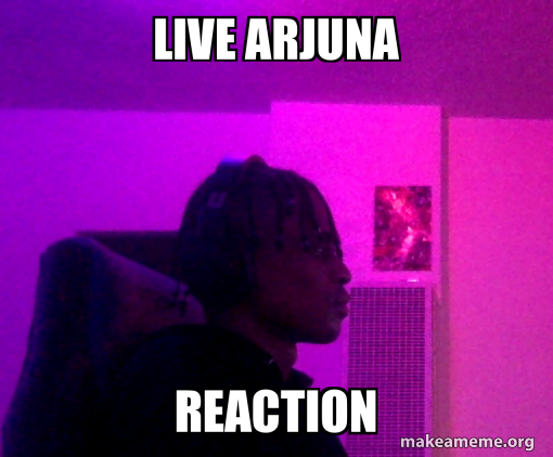 Live arjuna reaction Meme Generator