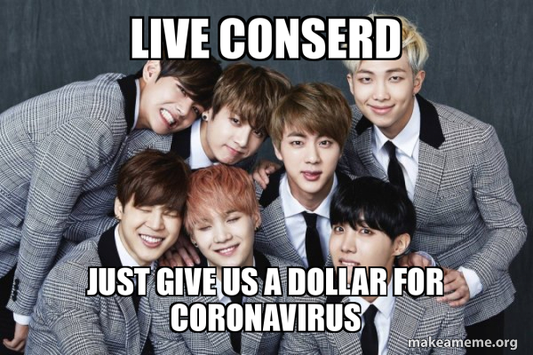 Live conserd Just give us a dollar for coronavirus - K-Pop Band BTS ...