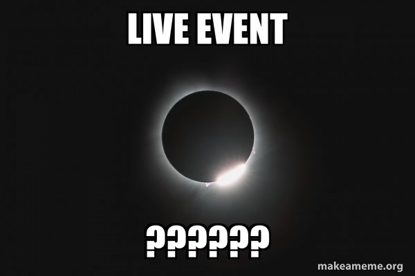 live event ?????? - Eclipse Meme Generator