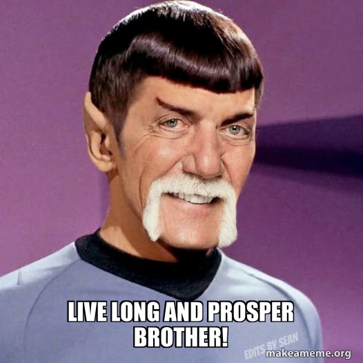 Live long and prosper Brother! Meme Generator