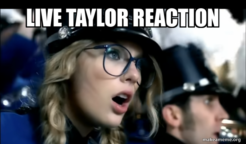 live taylor reaction Meme Generator