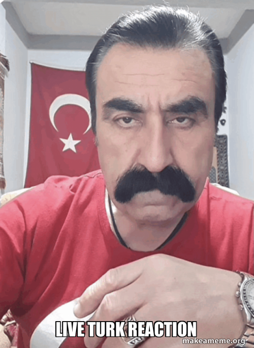 live turk reaction Meme Generator