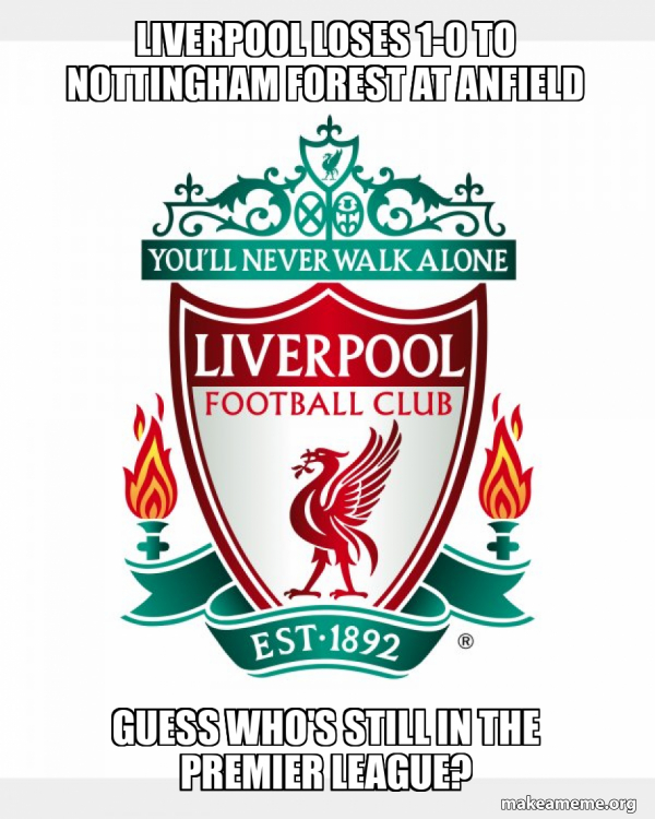 Liverpool loses 1-0 to Nottingham Forest at Anfield Guess who's still ...