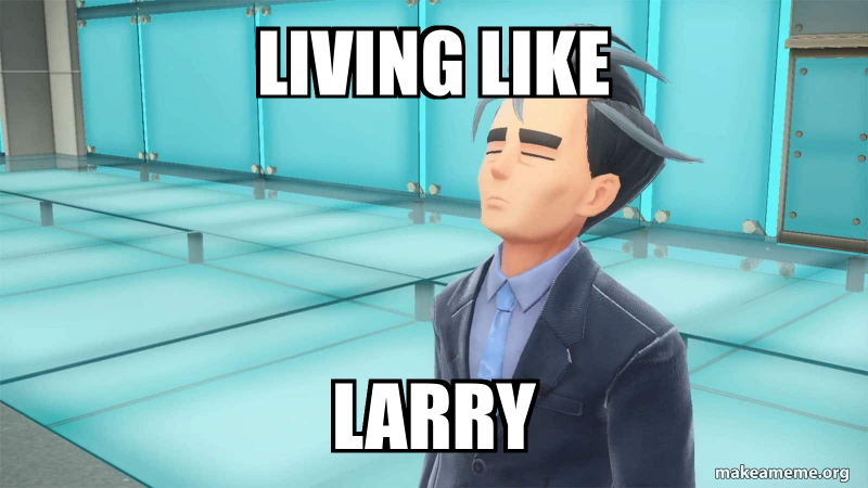 Living like Larry Meme Generator