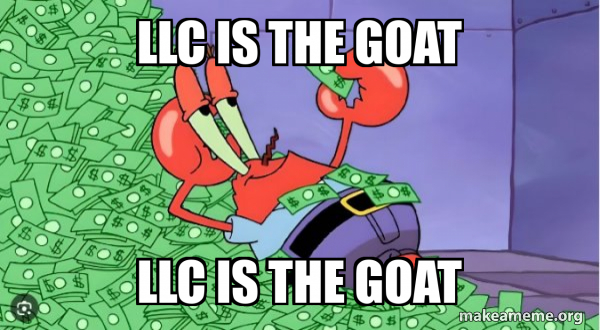 LLC IS THE GOAT LLC IS THE GOAT - Mr Krabs Money Meme Generator
