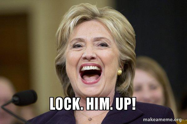 LOCK. HIM. UP! - Hillary Clinton Laughs Meme Generator