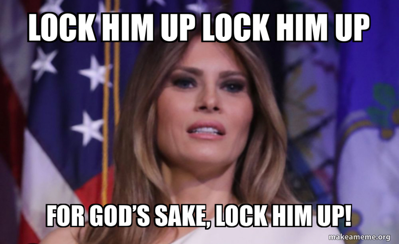 Lock Him up lock him up For god’s Sake, lock him up! Meme Generator