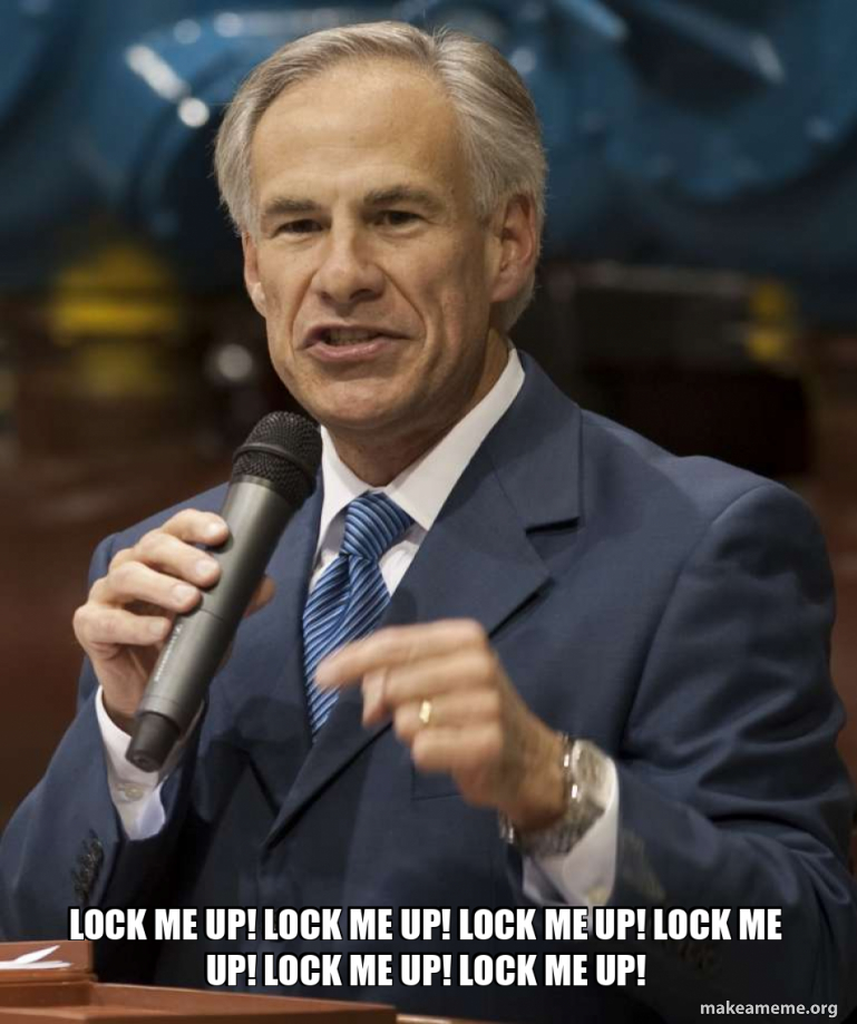 lock me up! LOCK ME UP! LOCK ME UP! LOCK ME UP! LOCK ME UP! LOCK ME UP ...