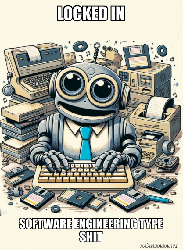 Locked in Software Engineering type shit - Ai Meme Generator