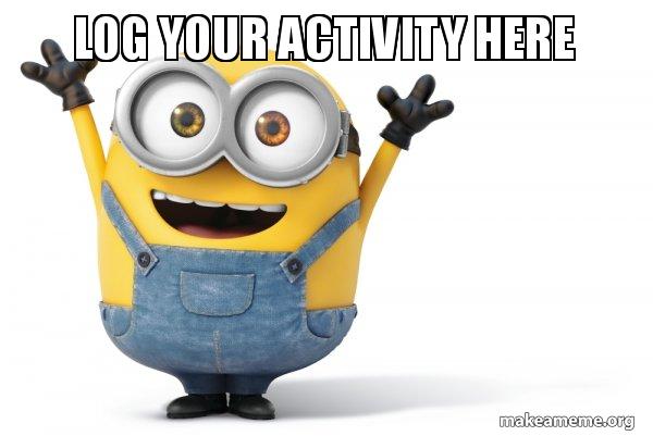 LOG YOUR ACTIVITY HERE - Happy Minion Meme Generator