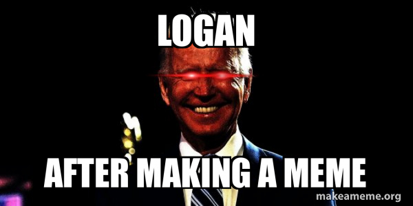 Logan After making a meme - Dark Brandon Meme Generator