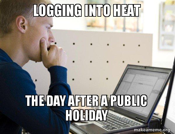 Logging into HEAT the day after a public holiday - Programmer Meme ...