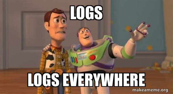 Logs Logs everywhere - Buzz and Woody (Toy Story) Meme Meme Generator