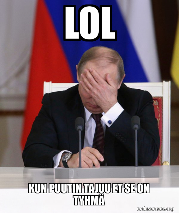 LOL Kun Puutin tajuu et se on tyhmä - Putin Facepalm Meme Generator
