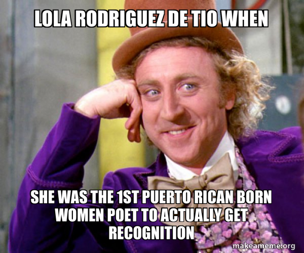 lola rodriguez de tio when she was the 1st puerto rican born women poet ...