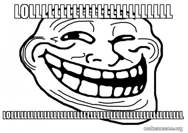 Lolllllllllllllllllllllll ...