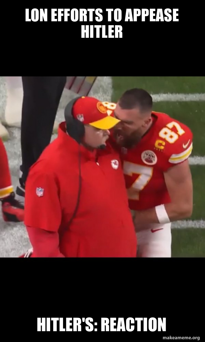 LON Efforts to appease Hitler Hitler's: reaction - Travis Kelce and ...