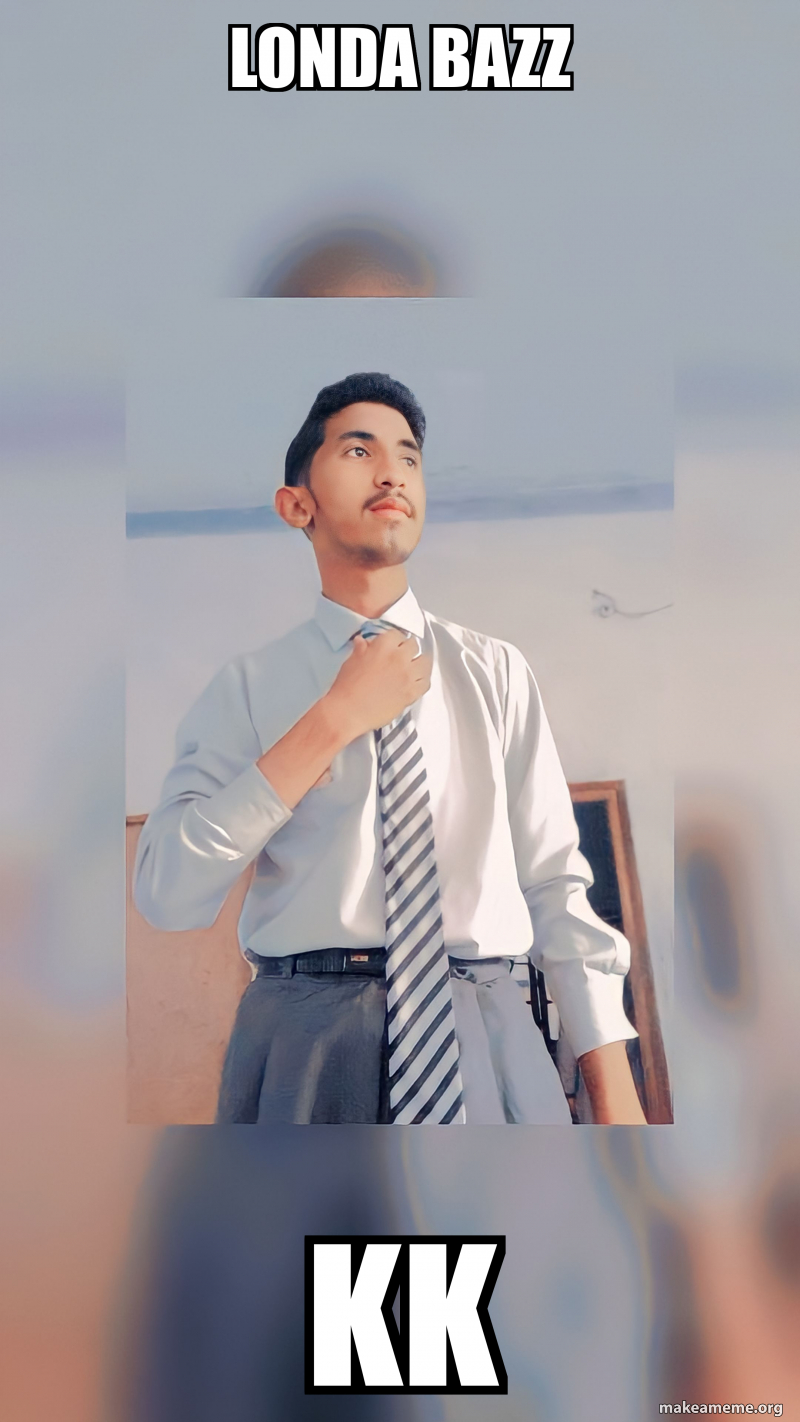 Londa bazz Kk Meme Generator