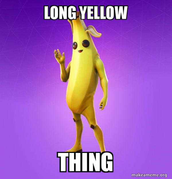 Long Yellow Thing - Peely Meme Generator