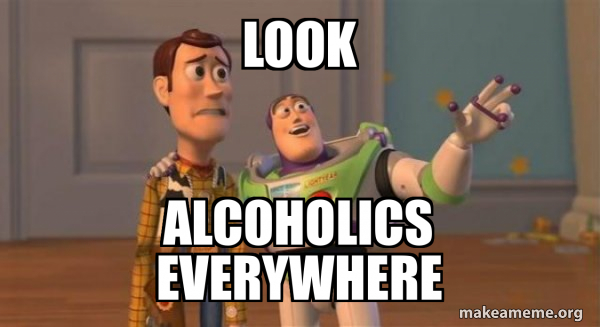Memes Alcoholics Memebase Drinking Memes All Your Memes In Our