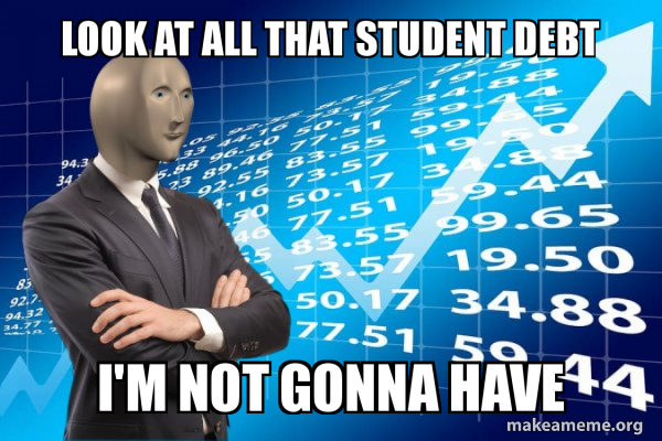 Student Debt Memes Why Opposing Student Loan Forgiveness Hurts You