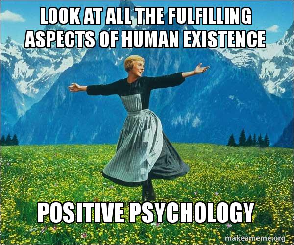 Positive Psychology Memes Meme Exhibition | Caring League
