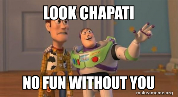 look chapati no fun without you - Buzz and Woody (Toy Story) Meme Meme ...