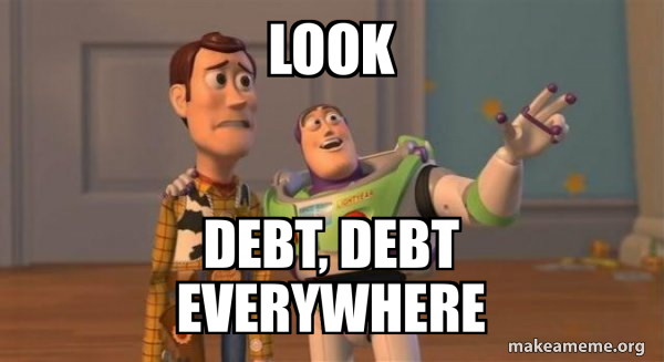 LOOK DEBT, DEBT EVERYWHERE - Buzz and Woody (Toy Story) Meme Meme Generator