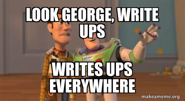 Look George, write ups WRITES UPS EVERYWHERE - Buzz and Woody (Toy ...