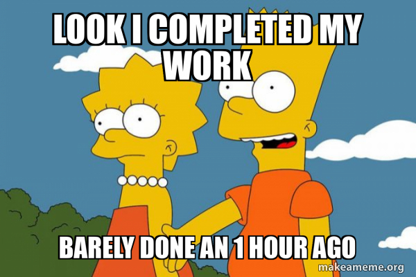 Look i completed my work Barely done an 1 hour ago - Bart and Lisa Chat ...