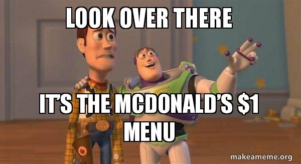 Look over there Itâ€™s the McDonaldâ€™s $1 menu - Buzz and Woody (Toy ...